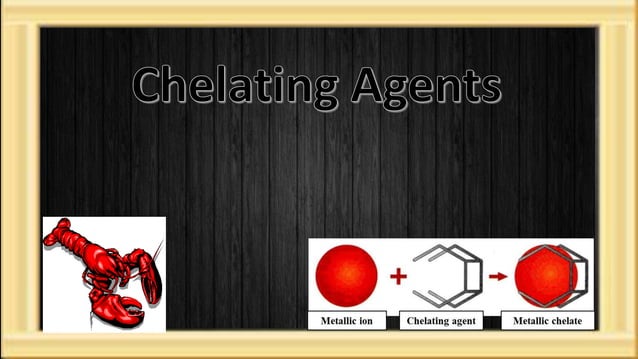 Chelating agents | PPT