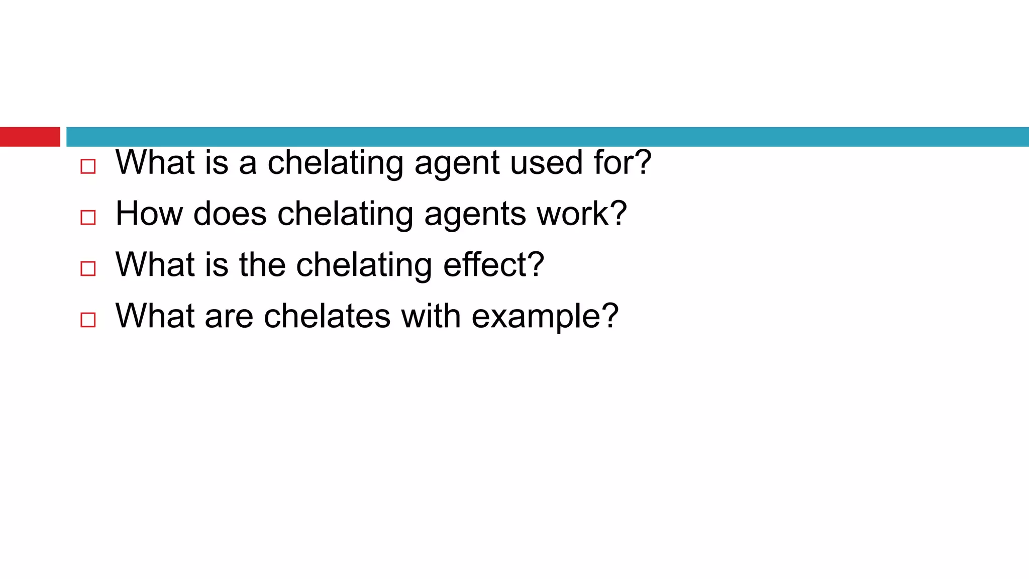 Complexing & Chelating agents | PPTX