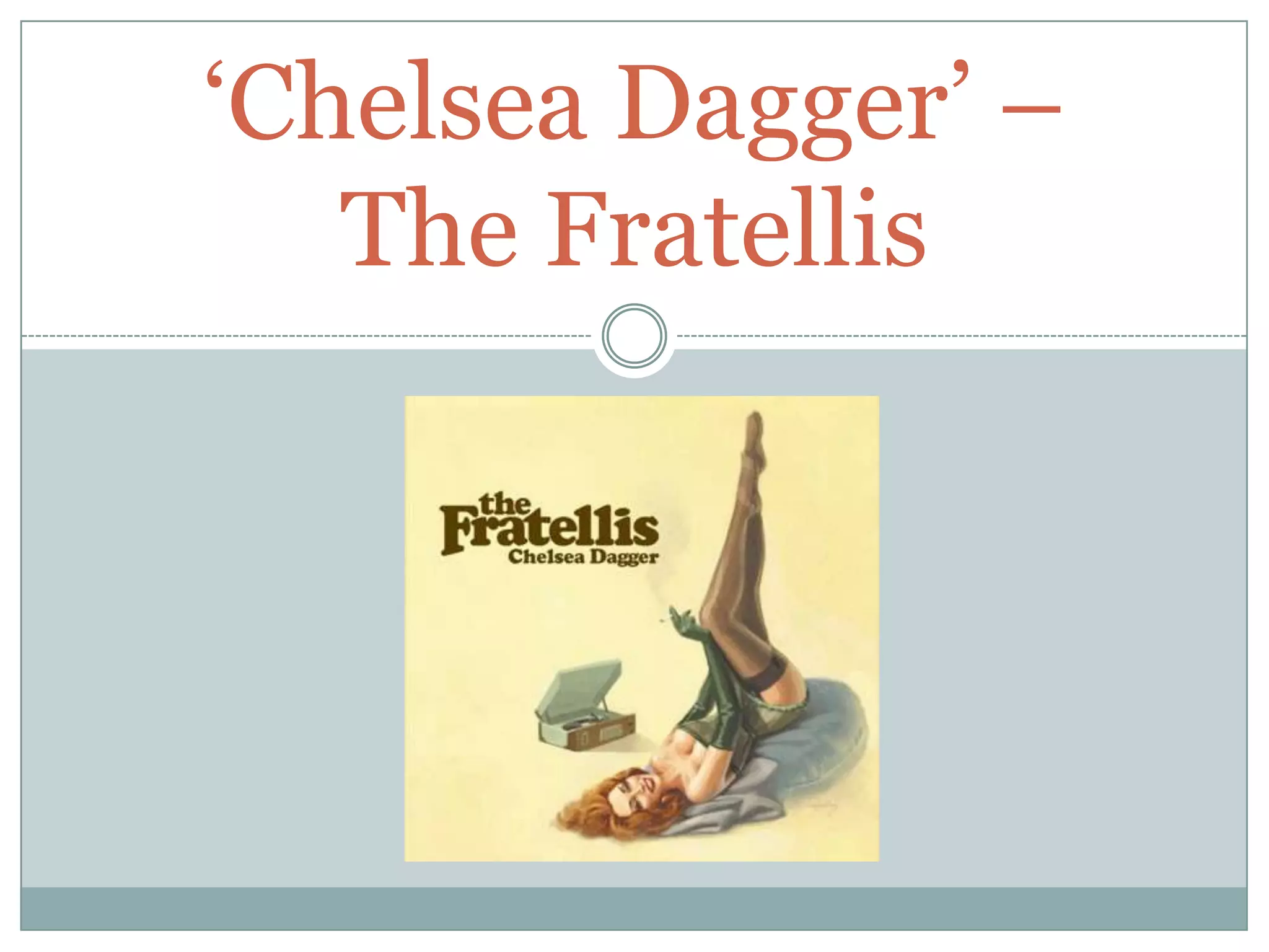 Chelsea dagger – the fratellis | PPTX