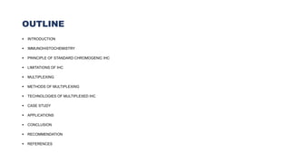 EXPLORING THE CONCEPT OF MULTIPLEXING IN IMMUNOHISTOCHEMISTRY | PPTX