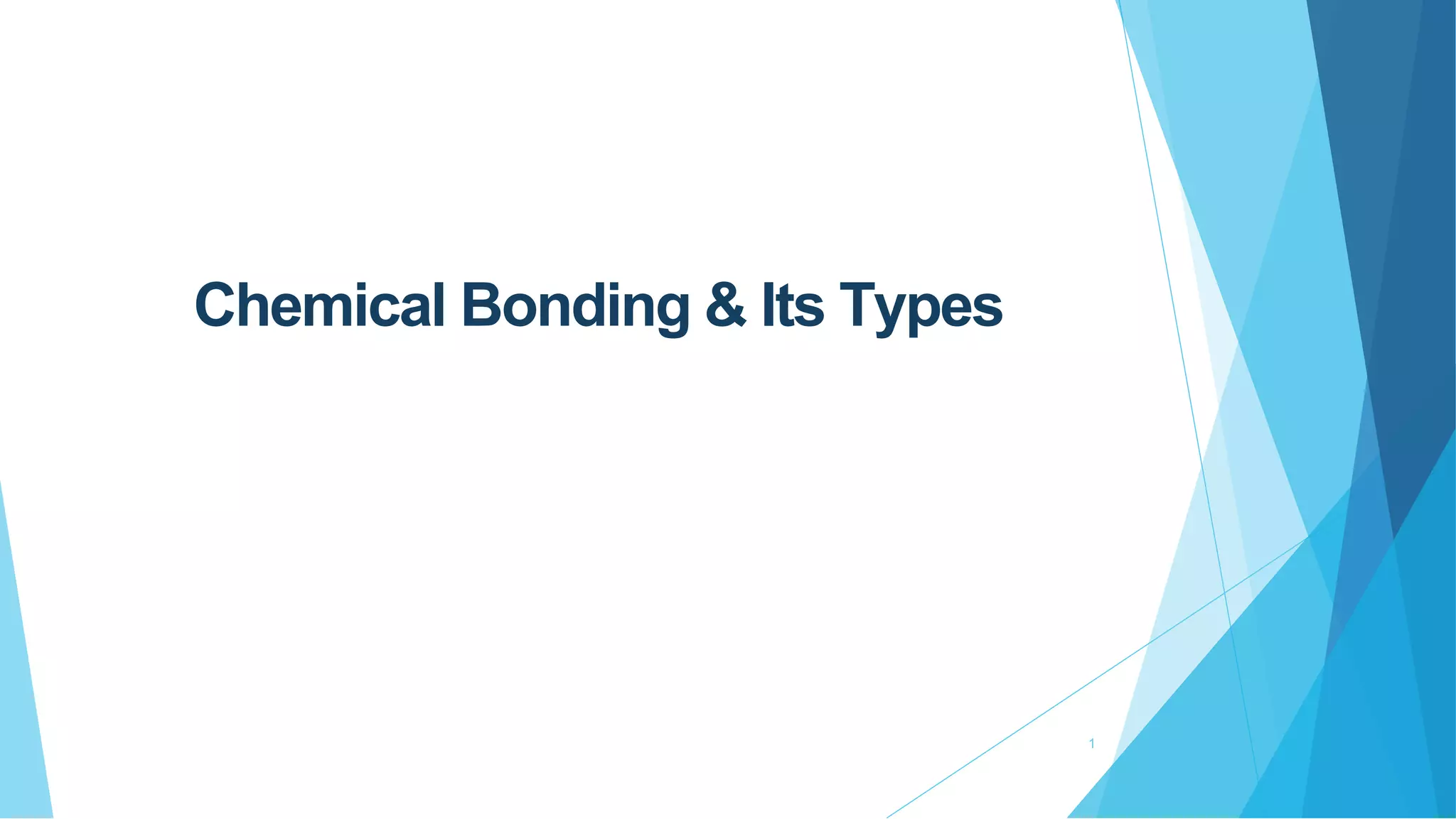 Chemical Bonding & Its Types Chem 101 | PPTX