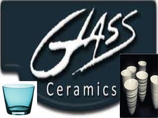 Glass Ceramics | PPTX