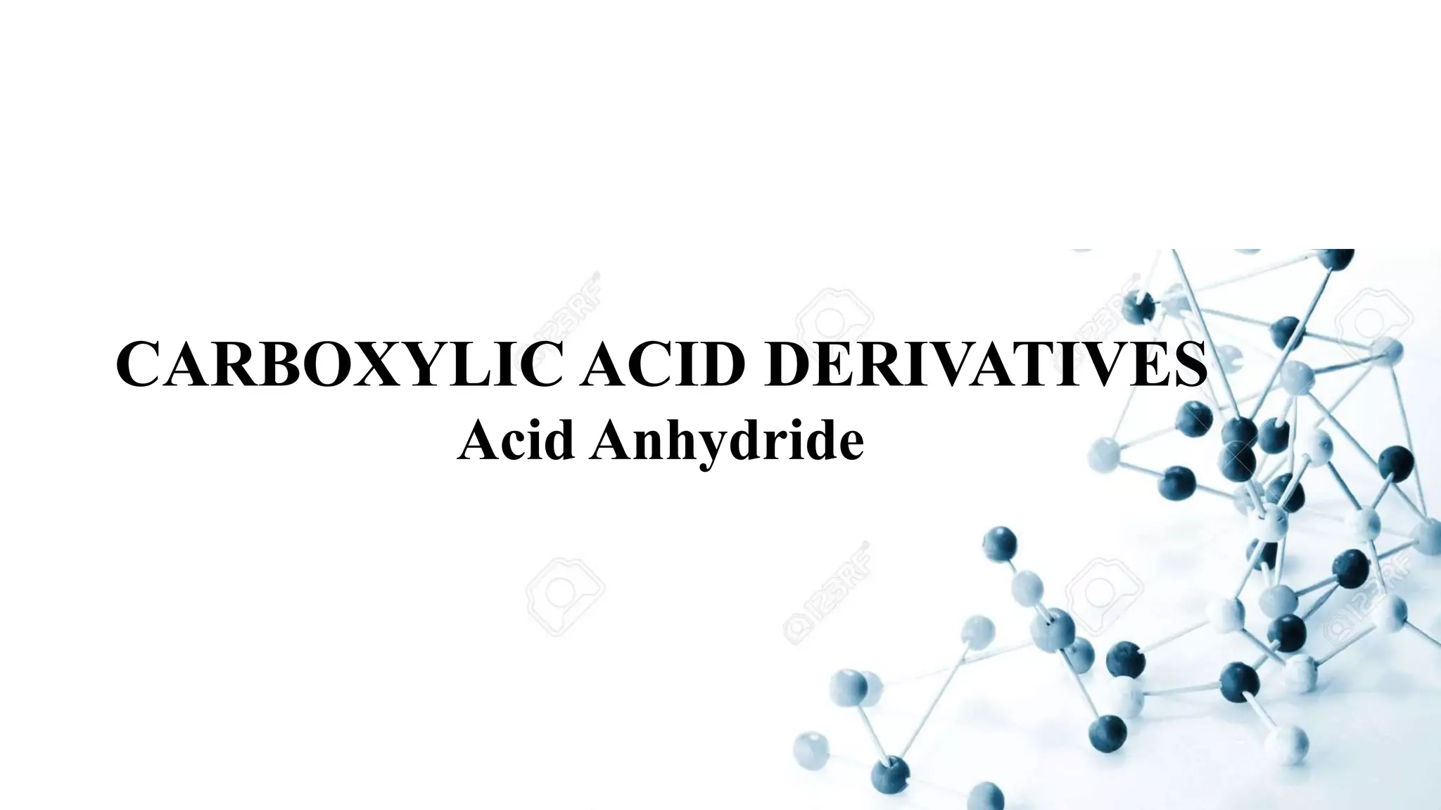 Carboxylic Acid Derivatives (Acid Anhydride) | PPTX | Chemistry | Science