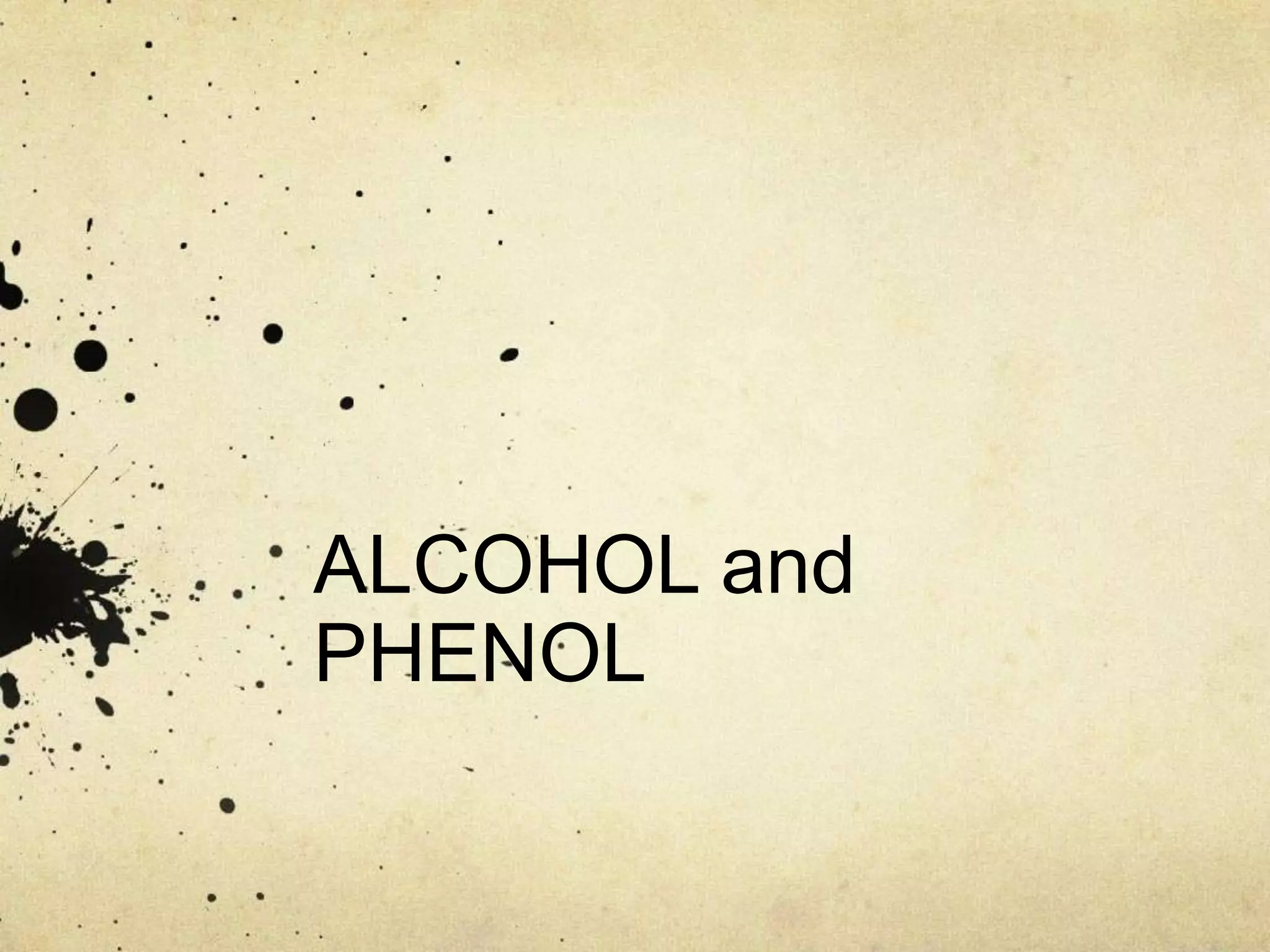 ALCOHOL and PHENOL | PPTX