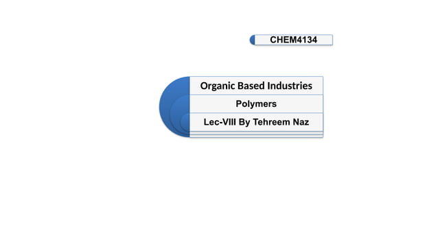 CHEM4134 Polymers Addition & Condensation | PPT