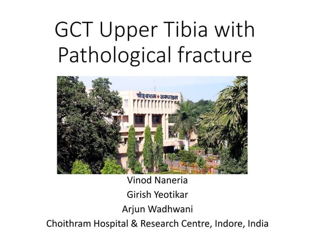 GCT Upper Tibial Pathological Fracture | PPT