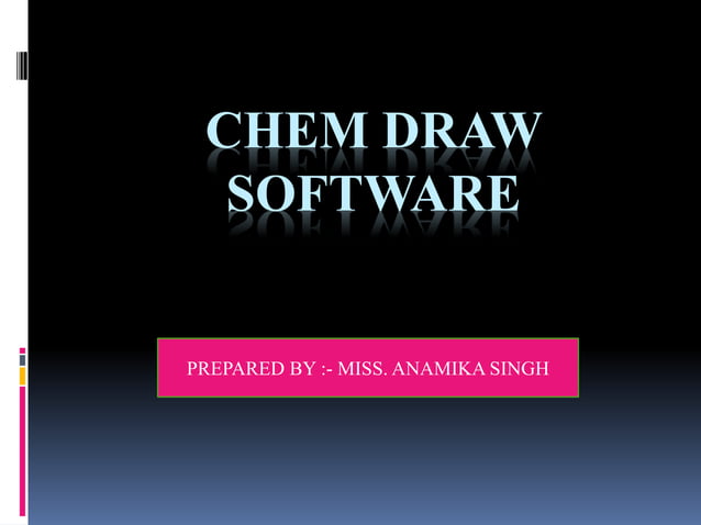 Chem draw software | PPTX | Desktop Publishing | Computer Software and Applications