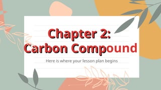 CHAPTER 2 : CARBON COMPOUND CHEMISTRY FORM 5 | PPT