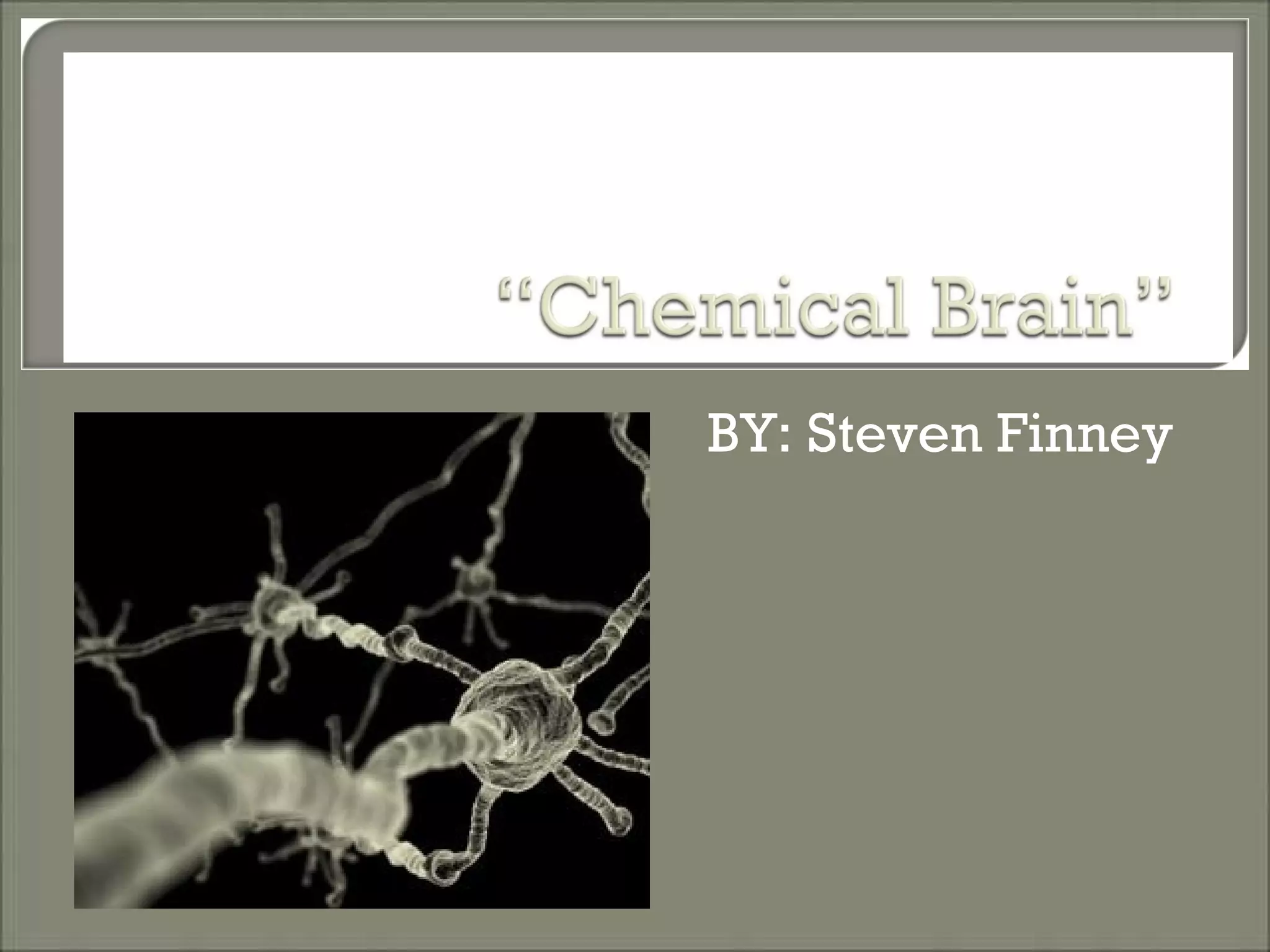 Cemical Brain | PPT | Science