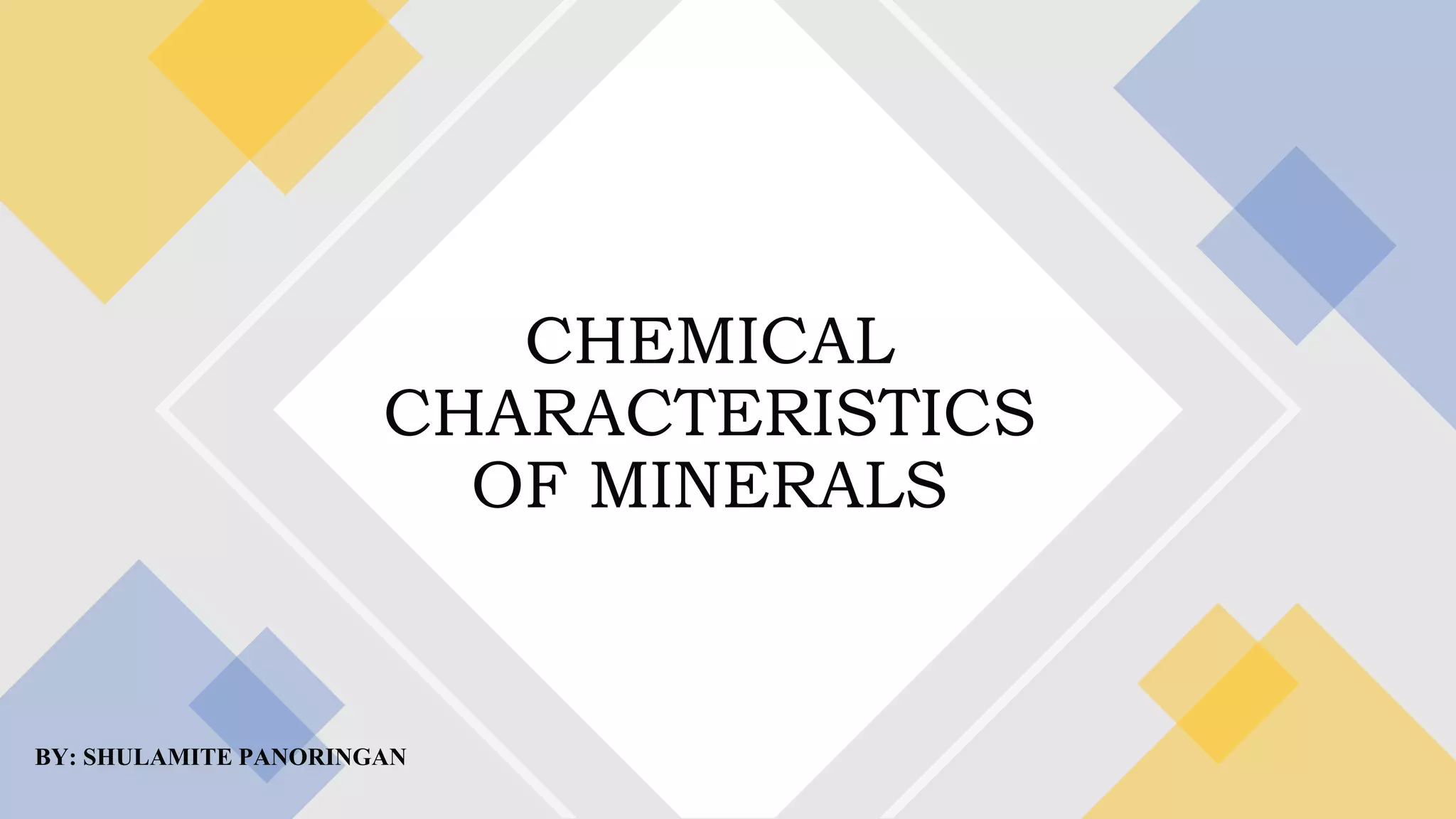CHEMICAL-CHARACTERISTICS-OF-MINERALS.pptx