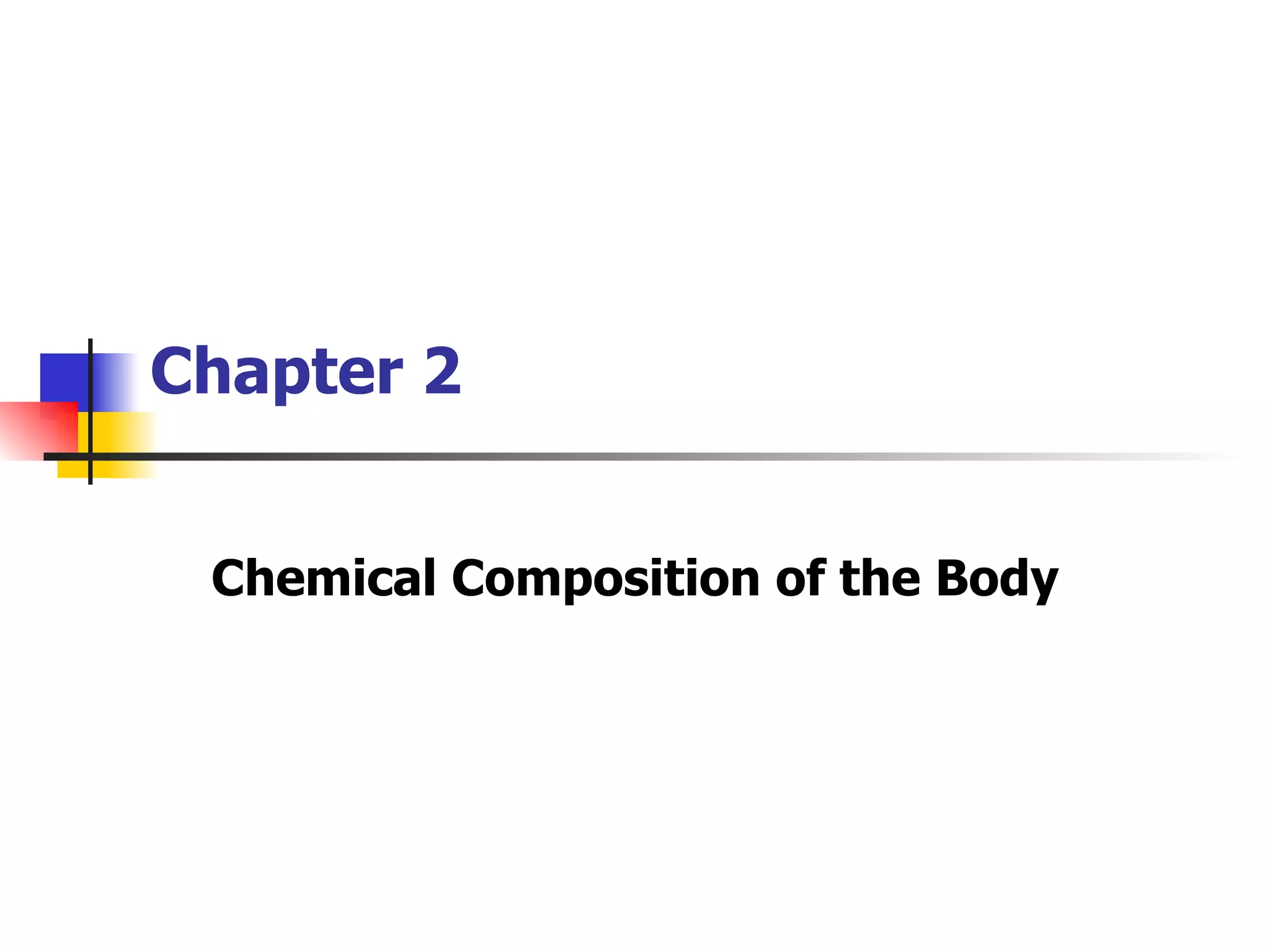 Chemical Composition of the Body | PPT
