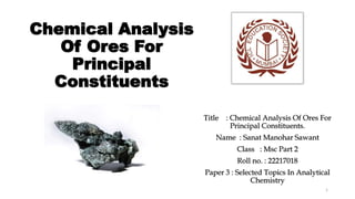 Chemical Analysis Of Ores For Principal Constituents ppt.pptx