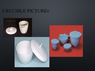 Chemical Apparatus of Crucible And Dessicator. | PPTX
