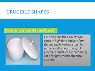 Chemical Apparatus of Crucible And Dessicator. | PPTX