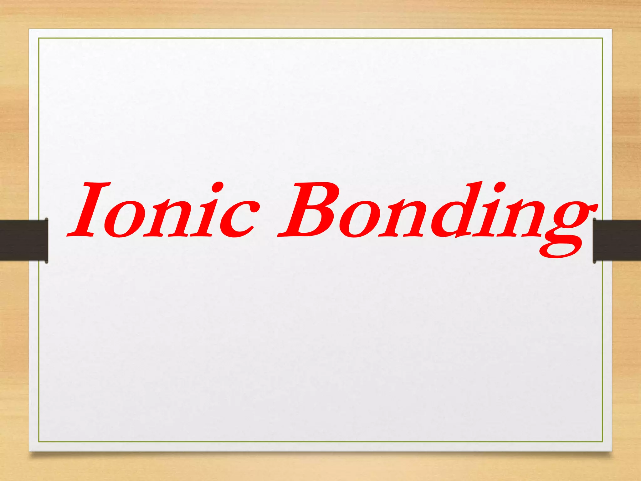 Ionic Bonding | PPT