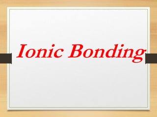 Ionic Bonding | PPT