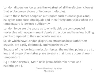 Chemical bonding 2 by aditya abeysinghe | PPTX