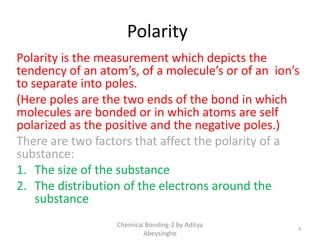 Chemical bonding 2 by aditya abeysinghe | PPTX
