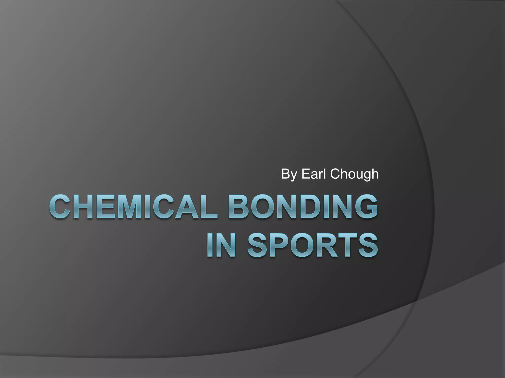 Chemical Bonding In Sports | PPTX