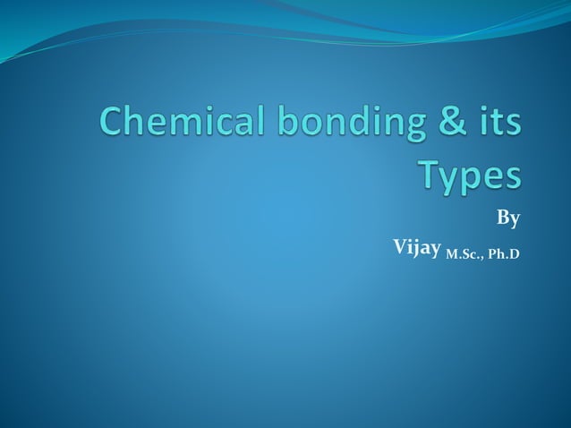 Chemical Bonding and it's Types 001.pptx