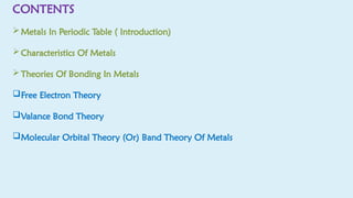 Comprehensive Overview of Bonding Theories and Properties of Metals | PPTX