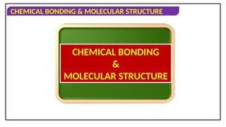 Chemical bonding and molecular structure | PPT