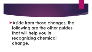 CHEMICAL CHANGE SCIENCE 5 2nd quarter .pptx
