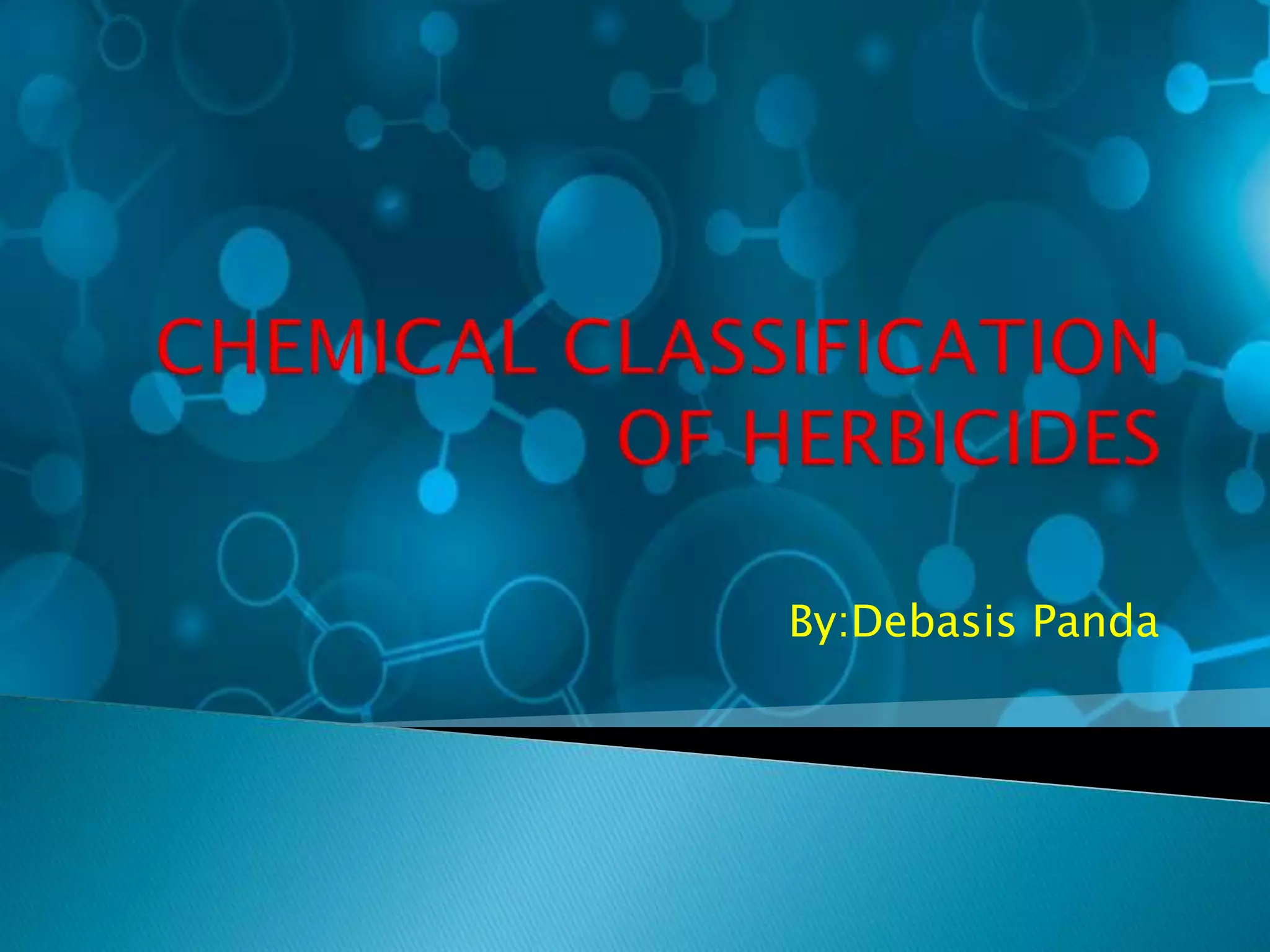 Chemical classification of herbicides | PPTX