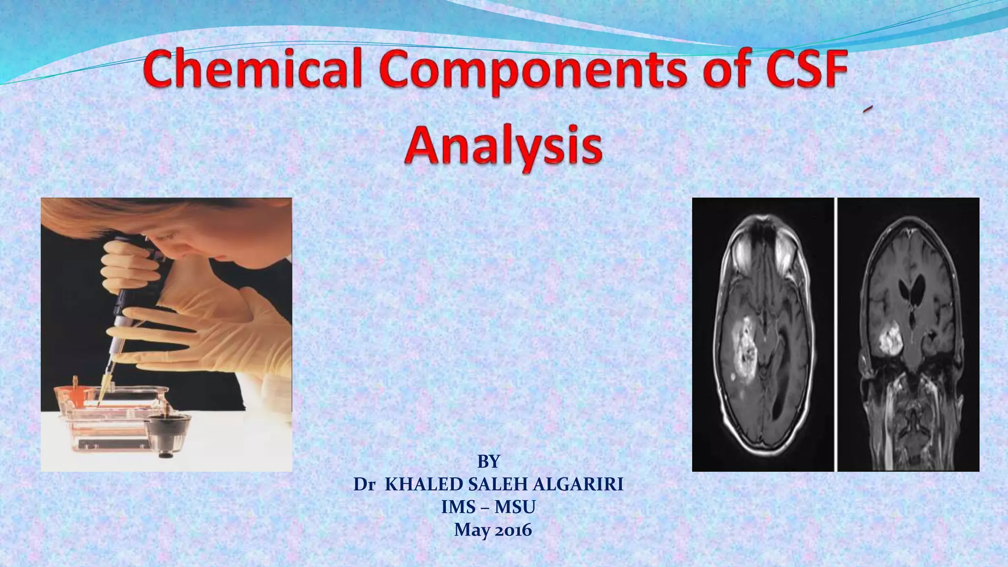 Chemical components of CSF analysis | PPTX