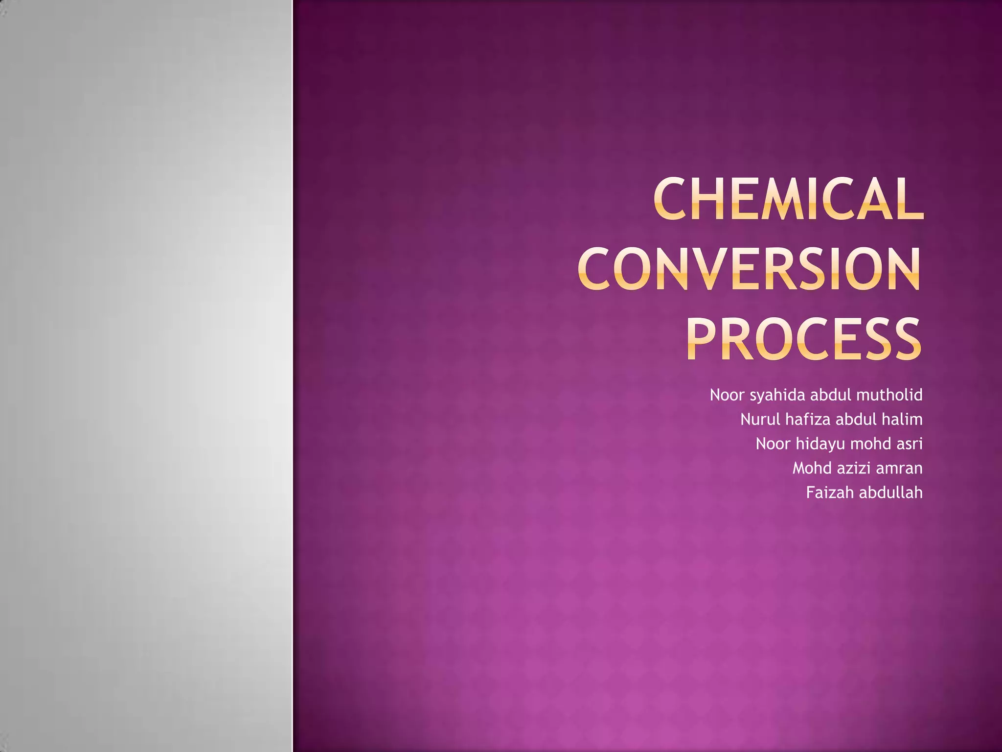 Chemical conversion process w10 (1) | PPTX