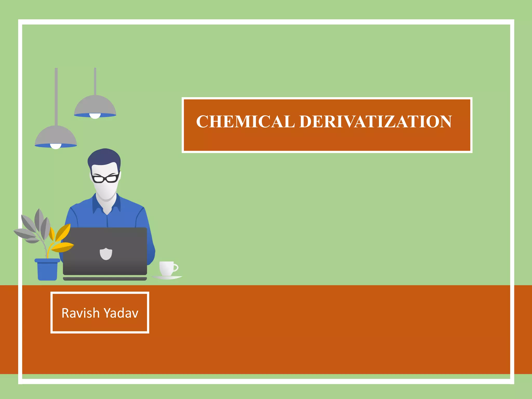 Chemical derivatization | PPTX