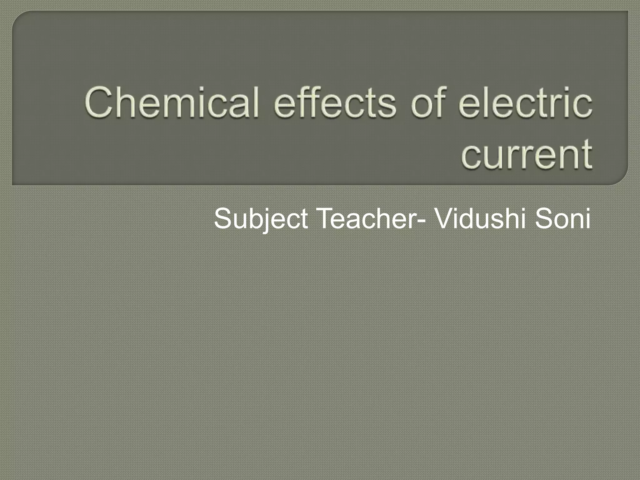 Chemical effects of electric current | PPTX