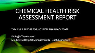 CHEMICAL HEALTH RISK ASSESSMENT REPORT (CHRA).pptx
