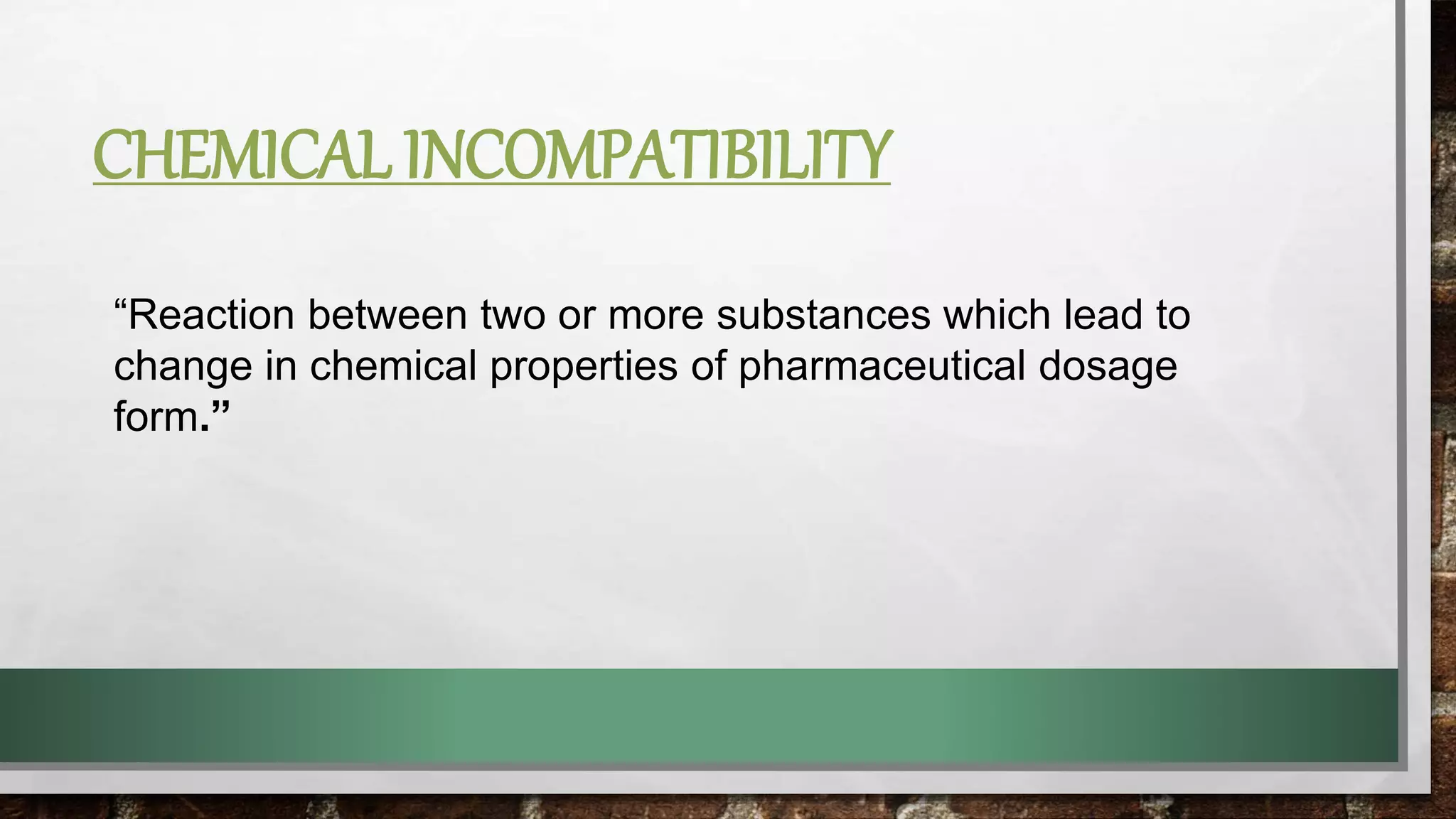 Chemical incompatibility | PPTX