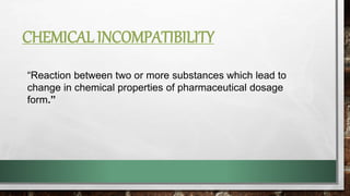 Chemical incompatibility | PPTX
