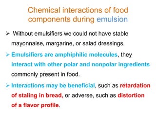 Chemical interactions of food components emulsion, gelation, browning ...