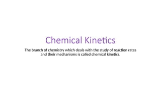 Chemical kinetics.pptx.............................. | PPTX