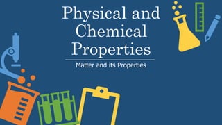 Matter and its Properties | PPTX | Physics | Science