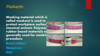 Chemical machining | PPTX