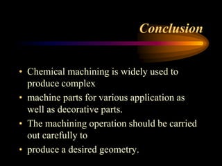 Chemical machining | PPTX