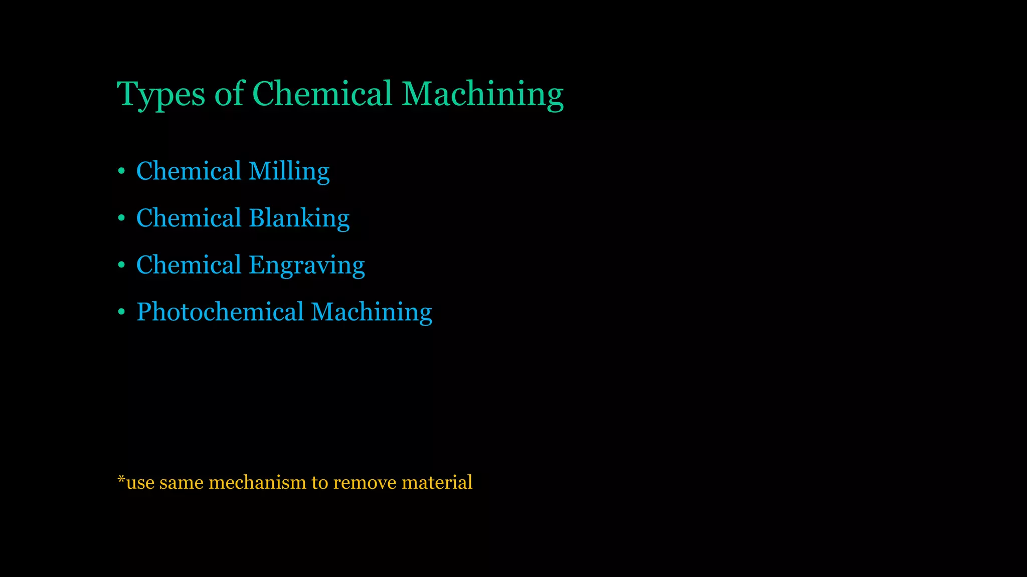 Chemical Machining Process and its Types. | PPTX