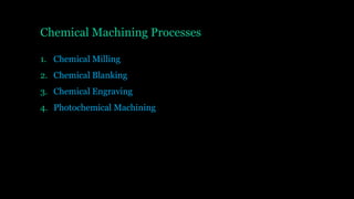 Chemical Machining Process and its Types. | PPTX