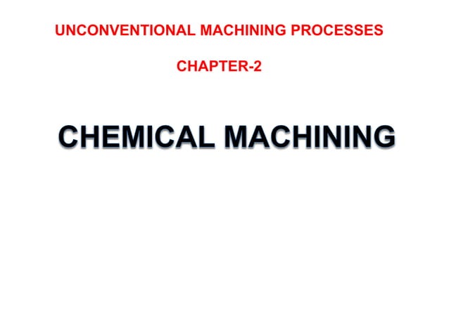 Chemical Machining.pptx