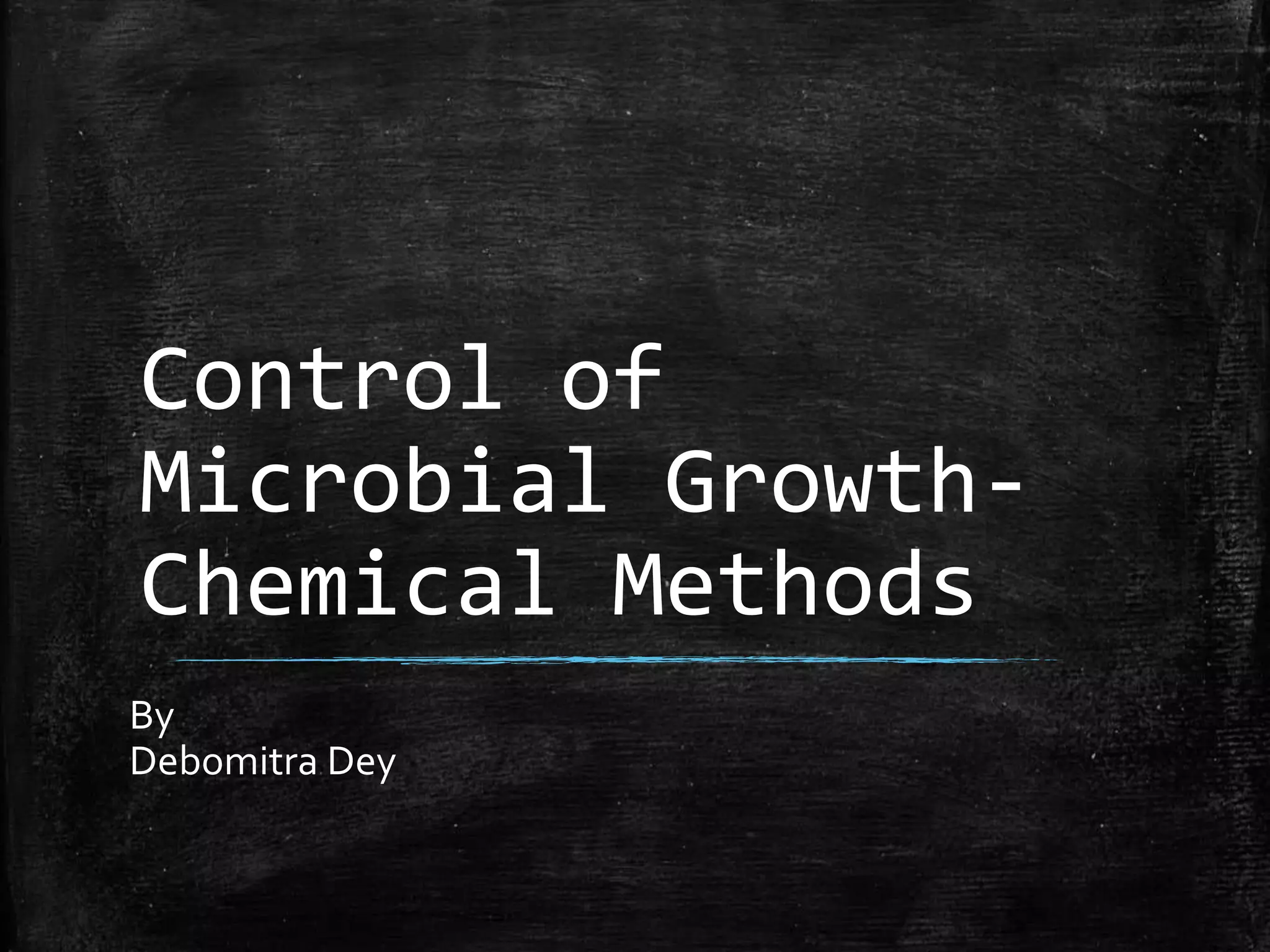 Chemical methods for controlling micro organisms | PPTX