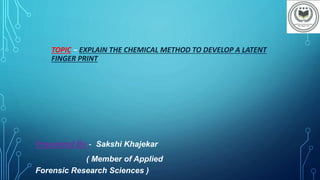 Chemical Methods to develop latent fingerprint.pptx