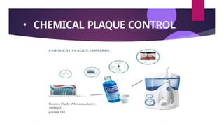 chemical plaque control as a method of plaque control.pptx