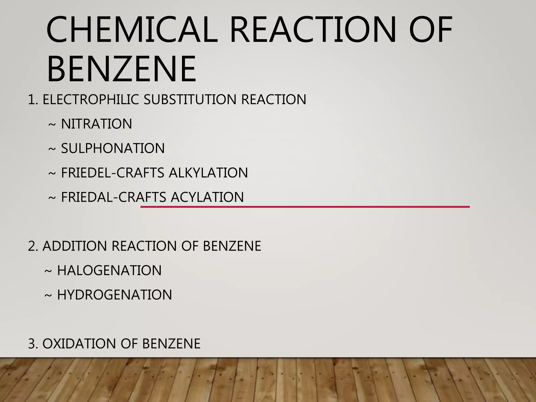 Chemical reaction and application of benzene | PPTX