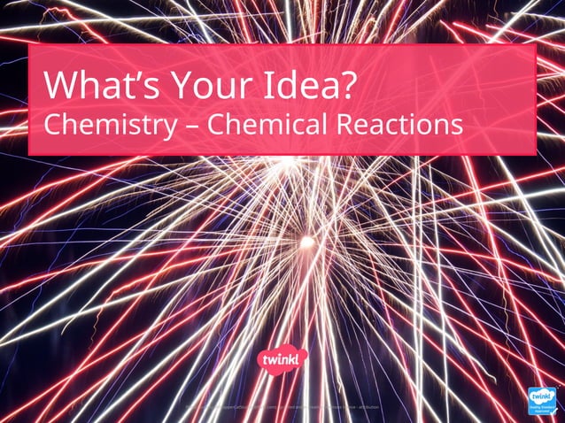 chemical reactions of chemistry year 7.ppt