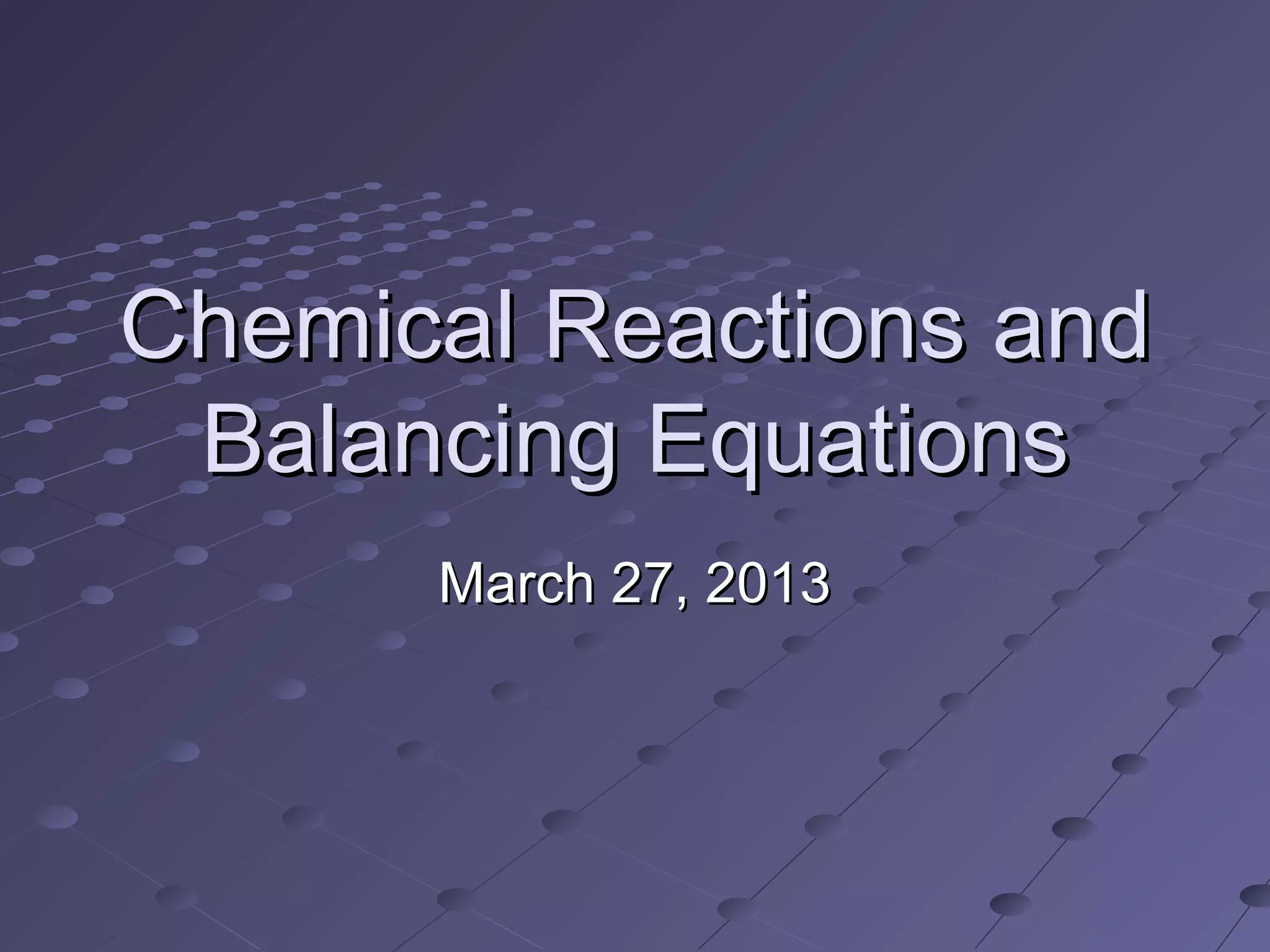 Chemical reactions and balancing equations | PPT