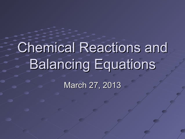 Chemical reactions and balancing equations | PPT